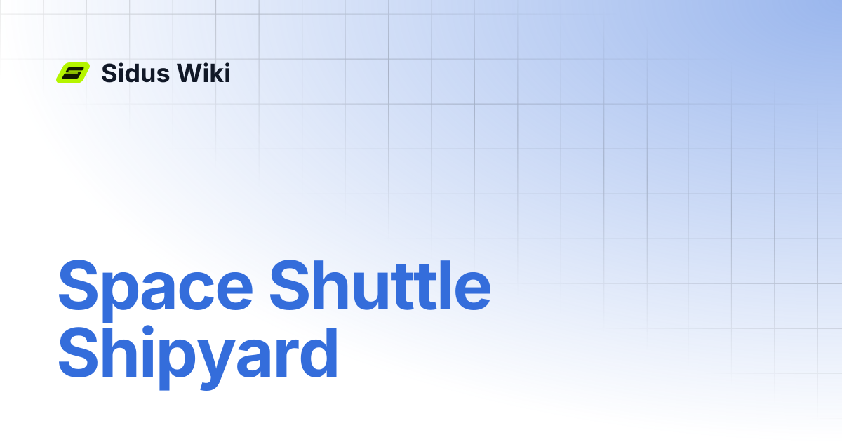 Space Shuttle Shipyard | Sidus Wiki