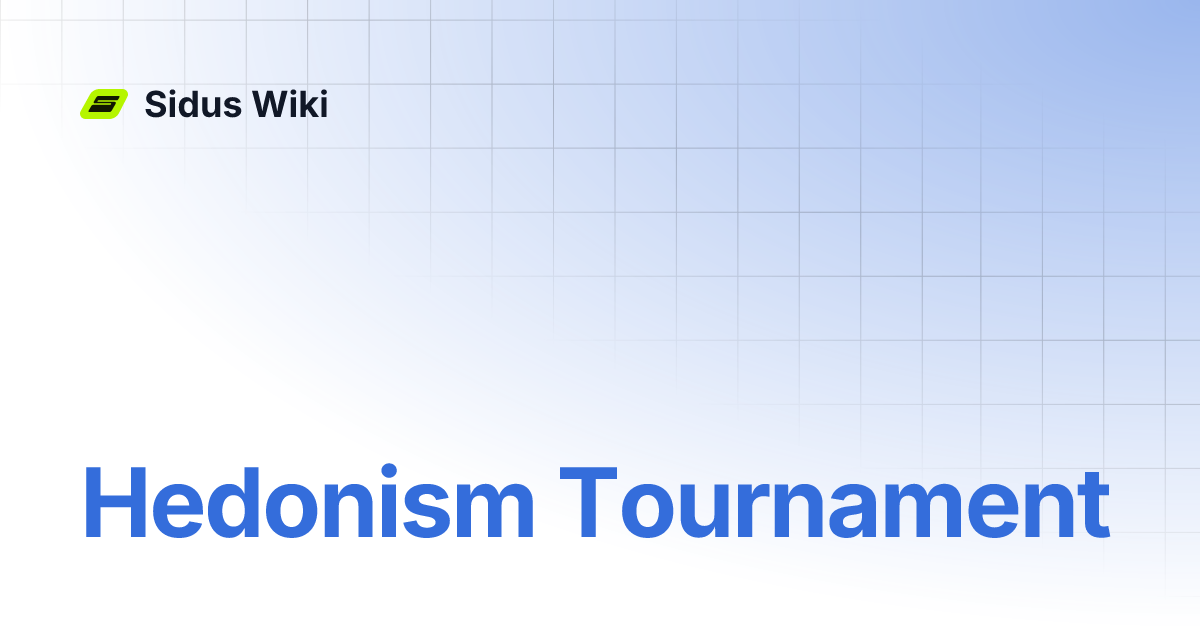 Hedonism Tournament | Sidus Wiki